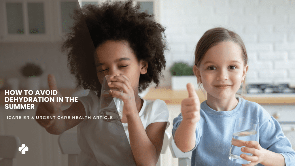 How To Avoid Dehydration In The Summer | ICare ER & Urgent Care